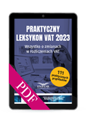 Praktyczny leksykon VAT 2023. Wszystko o zmianach w rozliczeniach VAT ...